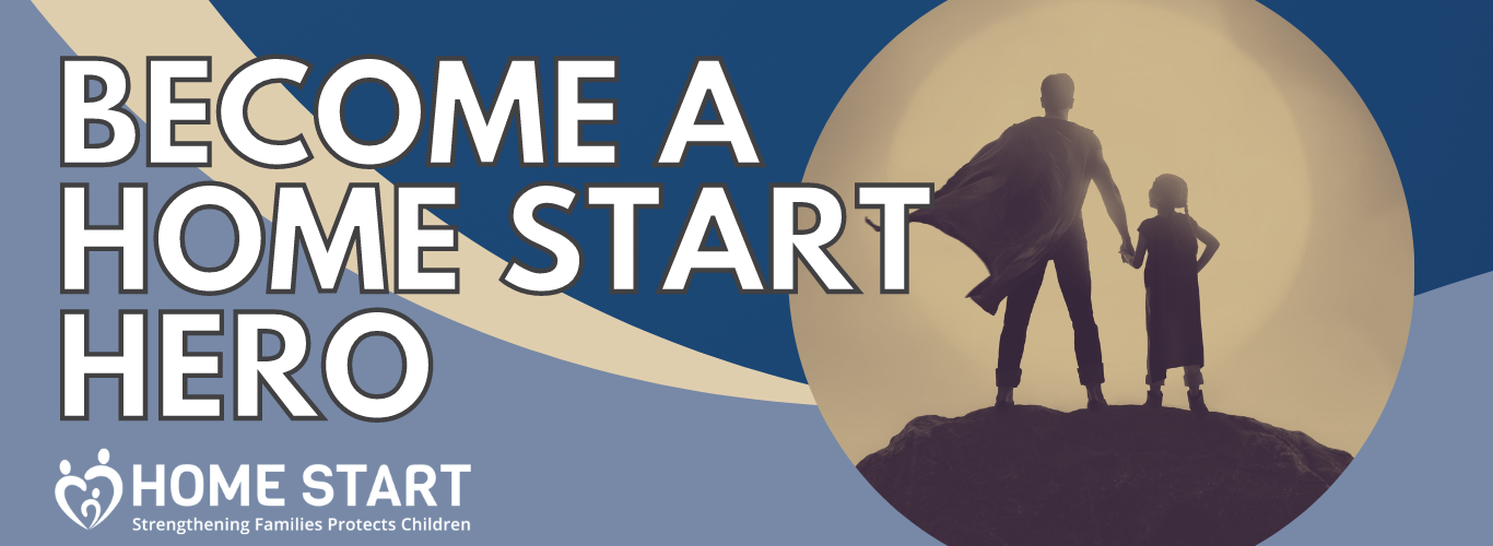 Be a Hero: Become a Monthly Donor - Home Start